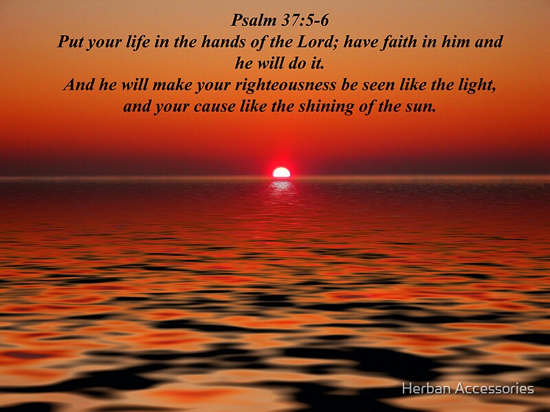 "Psalm 37:5-6" by Michael Reimann | Redbubble