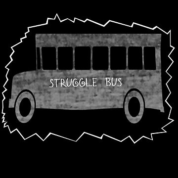 "Struggle bus" Sticker for Sale by kinpirks | Redbubble