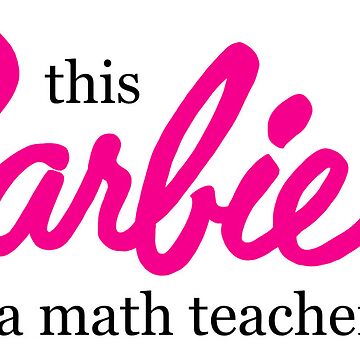 "This Barbie is a Math Teacher" Sticker for Sale by buynomials | Redbubble