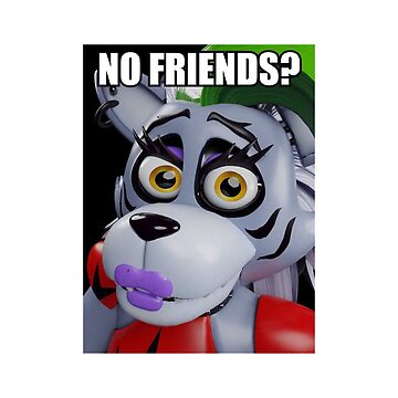 "NO FRIENDS? Roxanne wolf funny meme - Fnaf Security Breach" Sticker ...