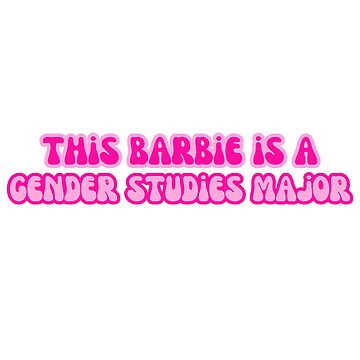"This Barbie Is A Gender Studies Major" Sticker for Sale by ...