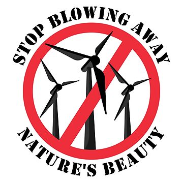 "Anti wind energy, Stop wind power, No Wind turbines" Sticker for Sale ...