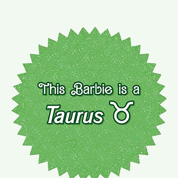 "This Barbie is a Taurus - Barbie 2023 Zodiac Sign" Sticker for Sale by ...