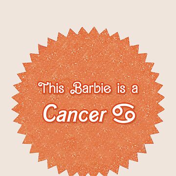 "This Barbie is a Cancer - Barbie 2023 Zodiac Sign" Sticker for Sale by ...