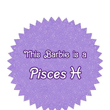 "This Barbie is a Pisces - Barbie 2023 Zodiac Sign" Sticker for Sale by ...