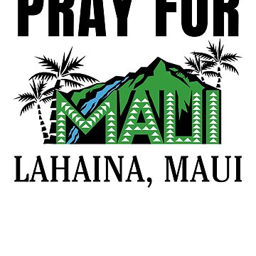 "Pray for Lahaina Maui Hawaii Strong Wildfire Support" Sticker for Sale ...