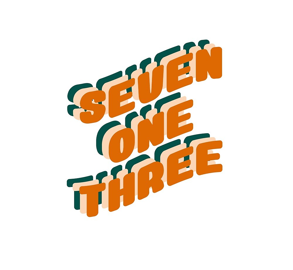 "Seven One Three" by jodyceline | Redbubble
