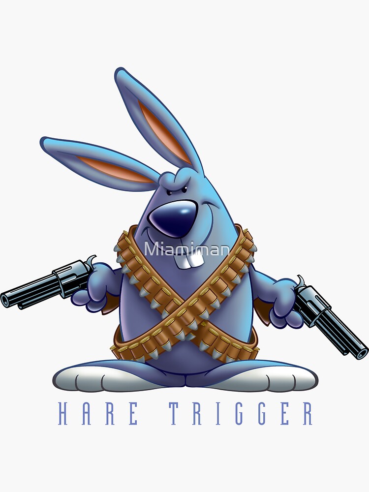 Hare Trigger Sticker By Miamiman Redbubble