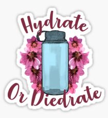 Hydrate or Diedrate: Stickers | Redbubble