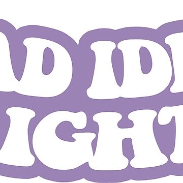 "bad idea right? (white) arch 2" Sticker for Sale by sarascoprox ...