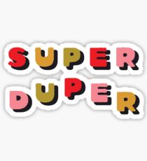 Duper Stickers | Redbubble