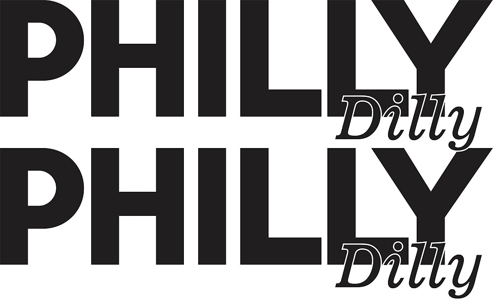 "Philly Philly Dilly Dilly!" by michellegriff90 | Redbubble