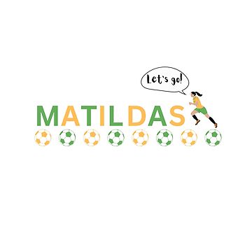 "Let's go! MATILDAS" Sticker for Sale by DeeTorJai | Redbubble