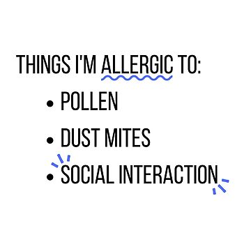 "Allergic to Social Interaction" Sticker for Sale by doodleblatt ...