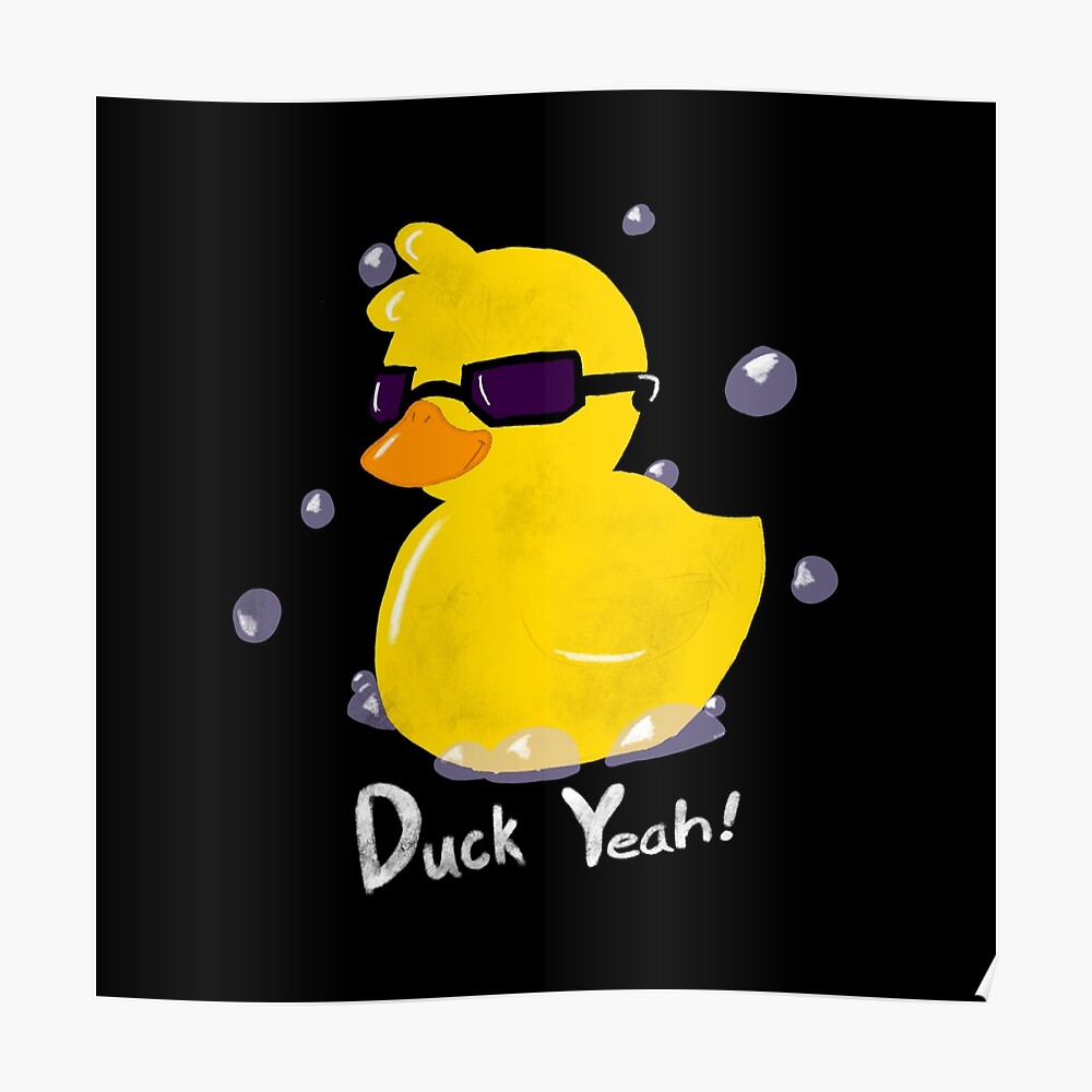 "Duck Yeah!" Poster by MrJoeman | Redbubble