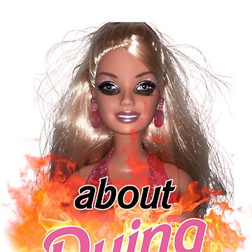 "Do you ever think about dying barbie" Sticker for Sale by ...