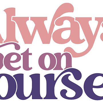 "Always bet on yourself" Sticker for Sale by AmpDae | Redbubble