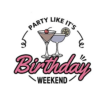"Birthday Party - Happy Birthday Weekend" Sticker for Sale by ...