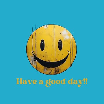 "Have A Good Day yellow Smile Face Trendy T-Shirt" Sticker for Sale by ...