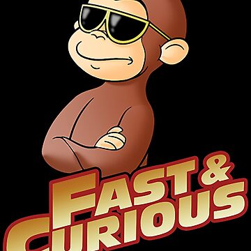 "Curious George FAST AND CURIOUS." Sticker for Sale by adael-mclamb ...