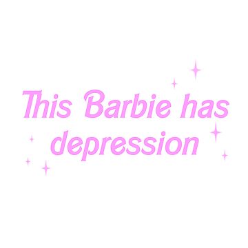 "This Barbie has depression" Sticker for Sale by grayshiv | Redbubble