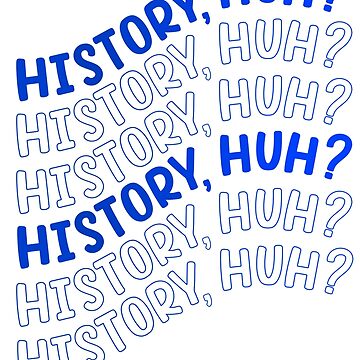 "History, huh? Red, White, and Royal Blue, Merch, Book Quote, Alex and ...