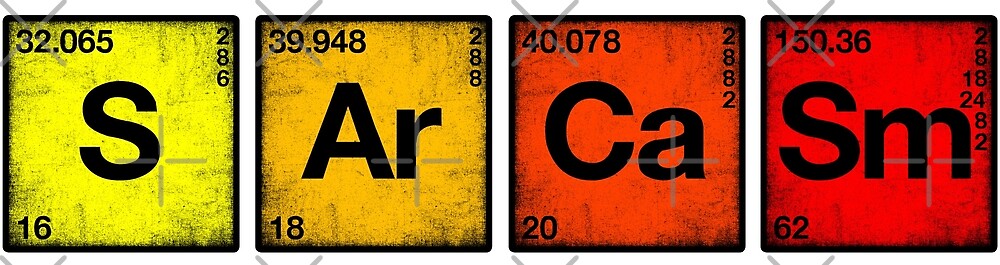 "Sarcasm Periodic table of the elements PSE chemistry" by anziehend ...