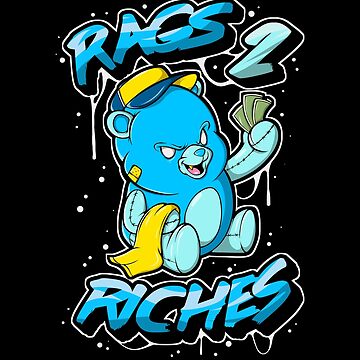 "Rags 2 Riches Drippy Graffiti Culture Hip Hop Teddy Bear" Poster for ...