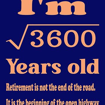 "Retirement, I am 60 years old, retirement motivational saying ...