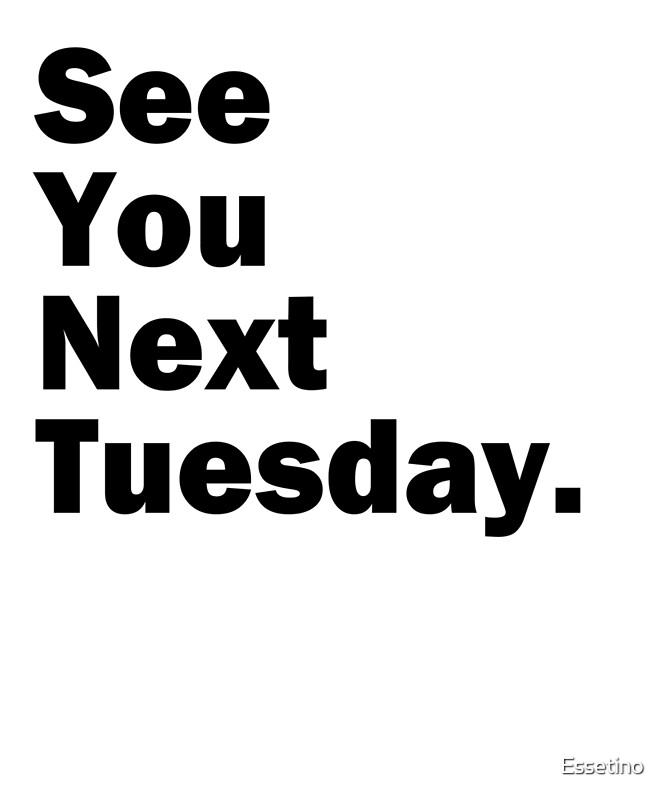 "Funny Inappropriate See You Next Tuesday Mens Humor " by Essetino ...