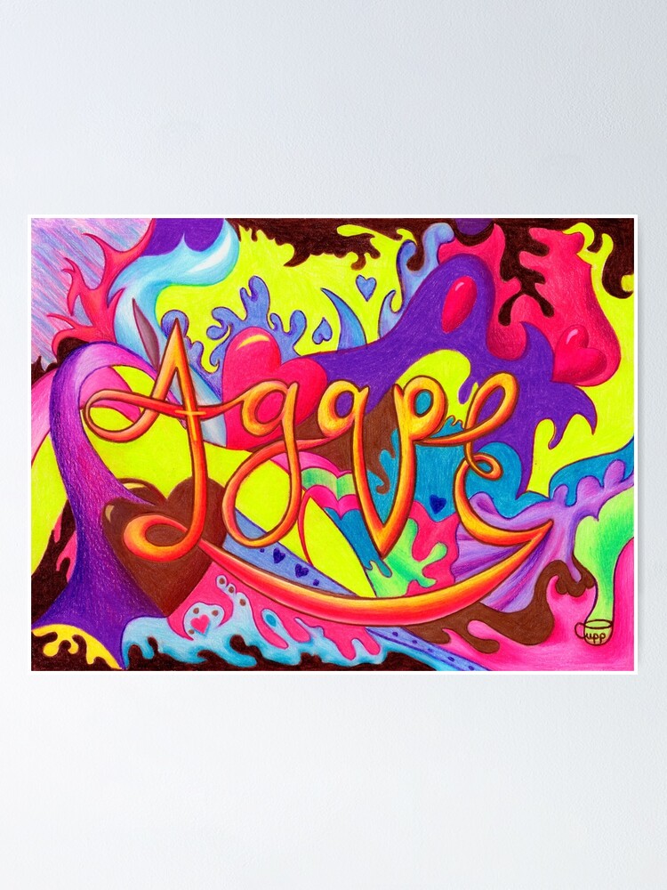 "Agape LOVE" Poster by NanSees-Art | Redbubble