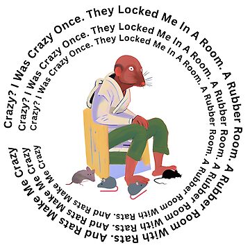 " Crazy, I was Crazy Once, They Put Me In A Room, A Rubber Room With ...