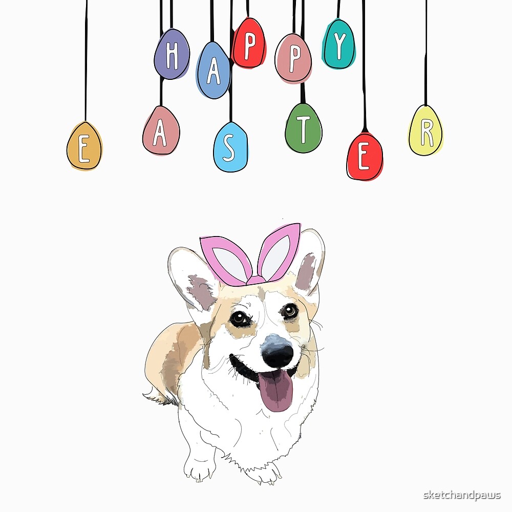 "Happy Easter Bunny - Corgi Dog" by sketchandpaws | Redbubble