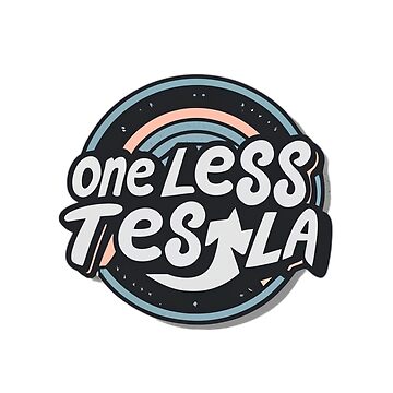 "Tesla bumper, One Less Tesla T-shirt " Sticker for Sale by Art-Seller ...