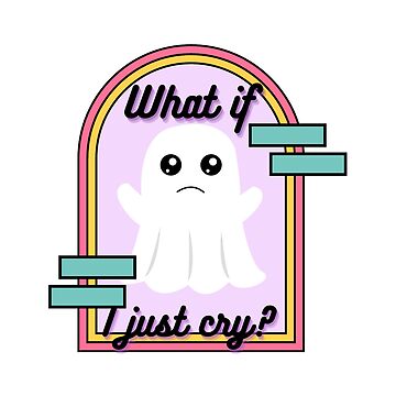 "What if I cry sticker" Sticker for Sale by Pandacat98 | Redbubble
