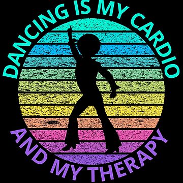 "Dancing is my cardio" Sticker for Sale by VenomousLJ | Redbubble