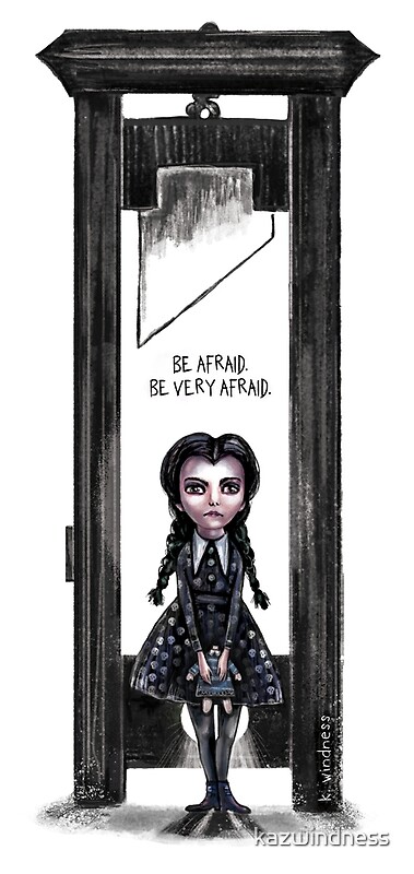 "Wednesday Addams: Be Afraid!" by kazwindness | Redbubble