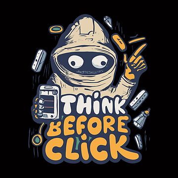 "Think before you click ,Think Before You Click. A hacker on a work mode. Cybersecurity Design ...