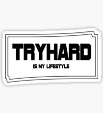 Tryhard Stickers | Redbubble