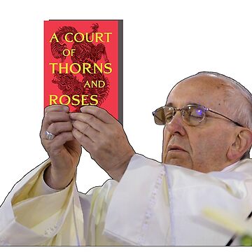 "Pope Holding ACOTAR A Court of Thorns and Roses" Sticker for Sale by ...