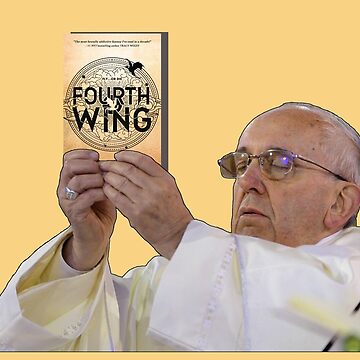 "Pope Holding Fourth Wing Rebecca Yarros" Sticker for Sale by ...