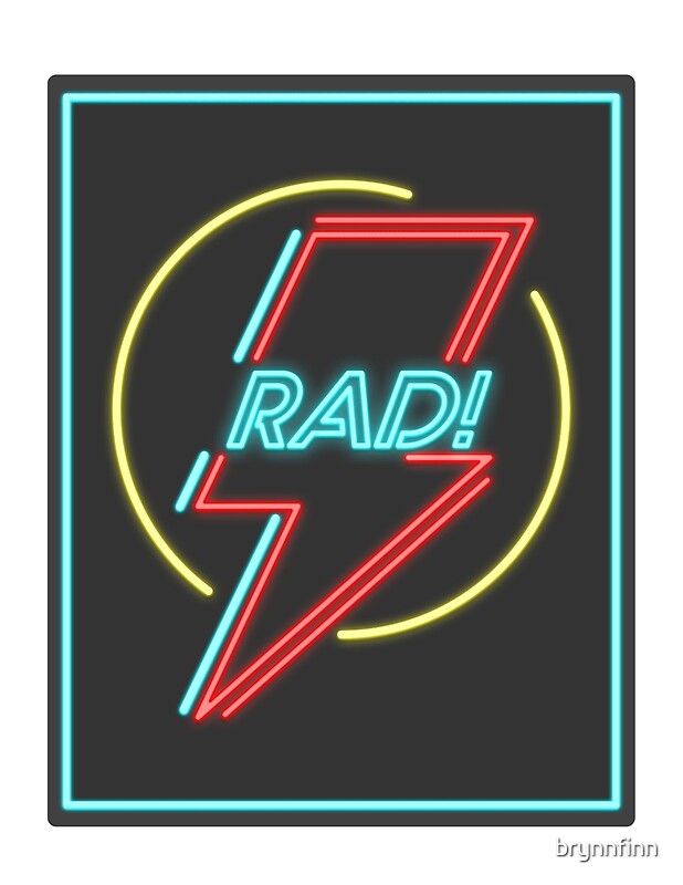 "Rad! 80s Neon Sign" by brynnfinn | Redbubble