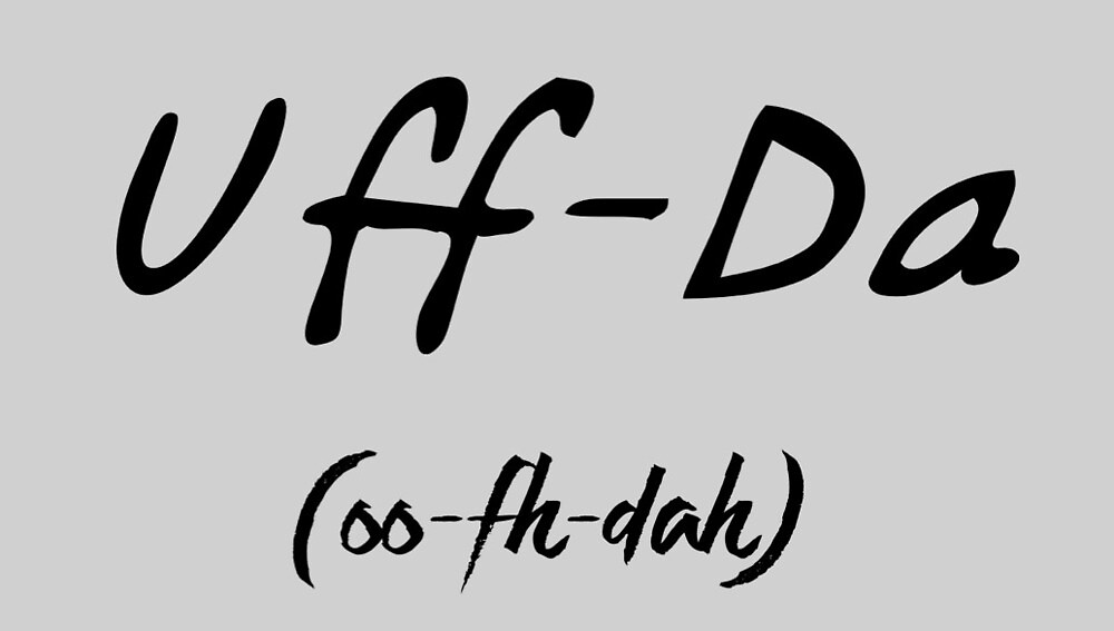 "Uff-Da" by Ricisa Best | Redbubble