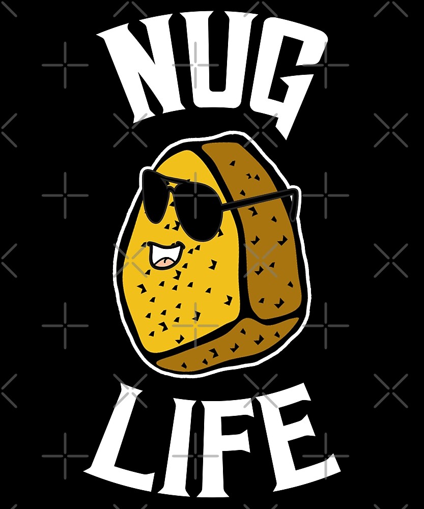 "Nug Life - Chicken Nuggets" by Luna-May | Redbubble