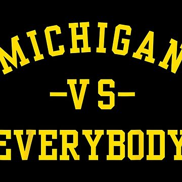 "Michigan vs.everybody (every one) 5" Sticker for Sale by BondyMia ...