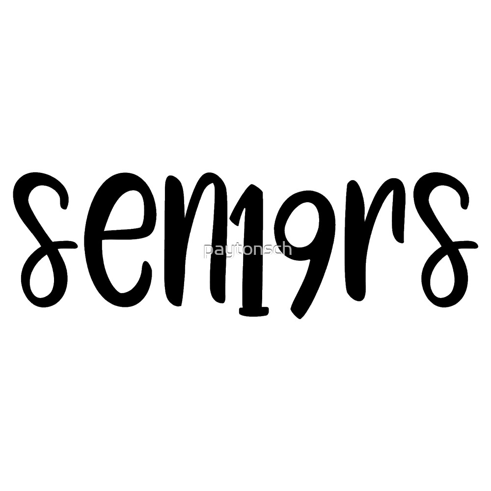 "Seniors 19 Cursive" by Payton Schnall | Redbubble