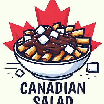 "Funny Canadian Salad AKA Poutine" Essential T-Shirt for Sale by ...