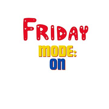 "Friday mode on" Sticker for Sale by Eliska-7 | Redbubble