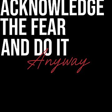 "Acknowledge Fear Do It Anyway l Motivational posters | Instructor ...