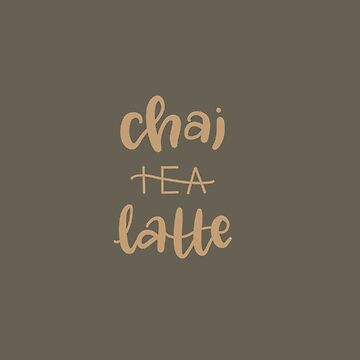 "chai tea latte lettering" Sticker for Sale by Inkouragements | Redbubble